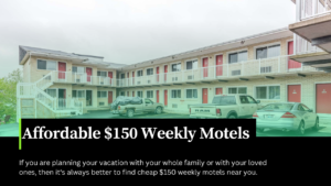 Cheap $150 Weekly Motels Near Me For Extended Stay