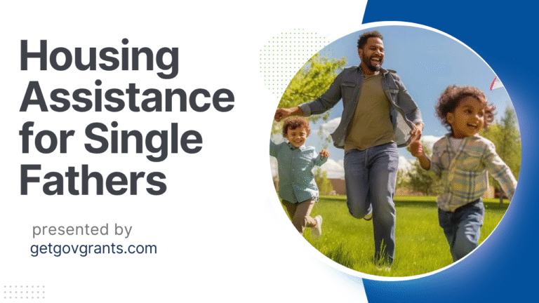 Housing Assistance for Single Fathers - Get Government Grants