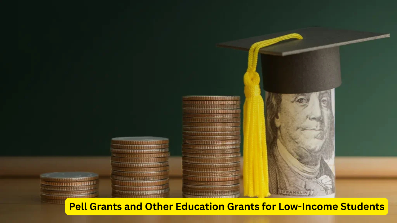 Pell Grants and Other Education Grants for Low-Income Students - Get ...